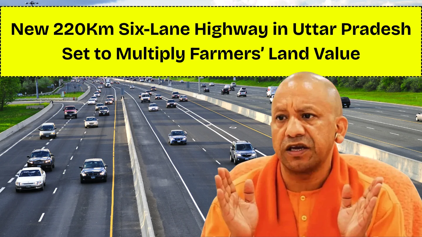Gold Beneath the Soil — New 220Km Six-Lane Highway in Uttar Pradesh Set ...
